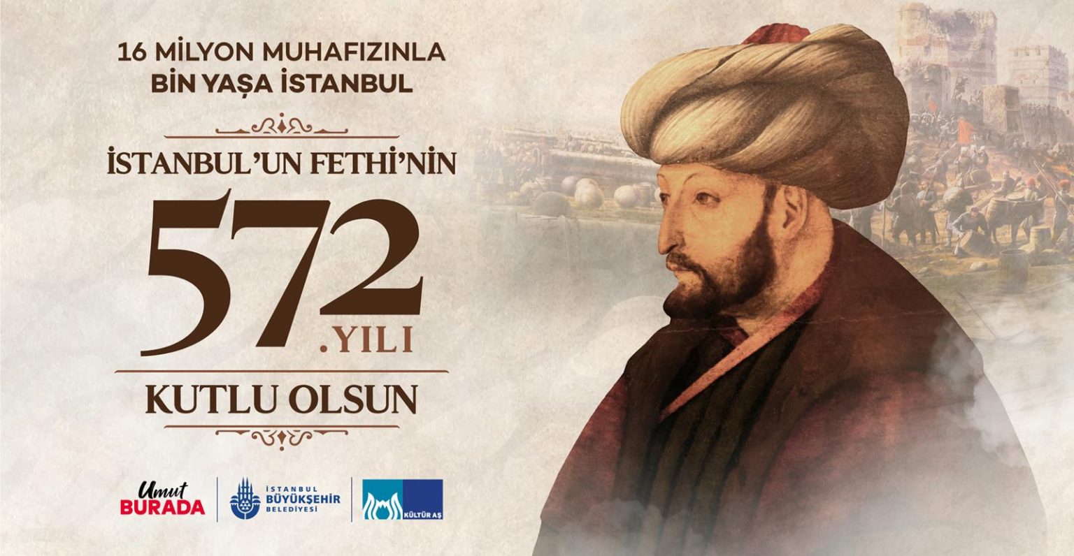 İstanbul'un Fethi'nin 572. Yıl Dönümü Kutlanacak - KÜLTÜR.İSTANBUL
